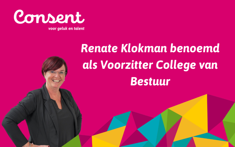 Benoeming Renate Klokman tot Voorzitter College van Bestuur - Consent